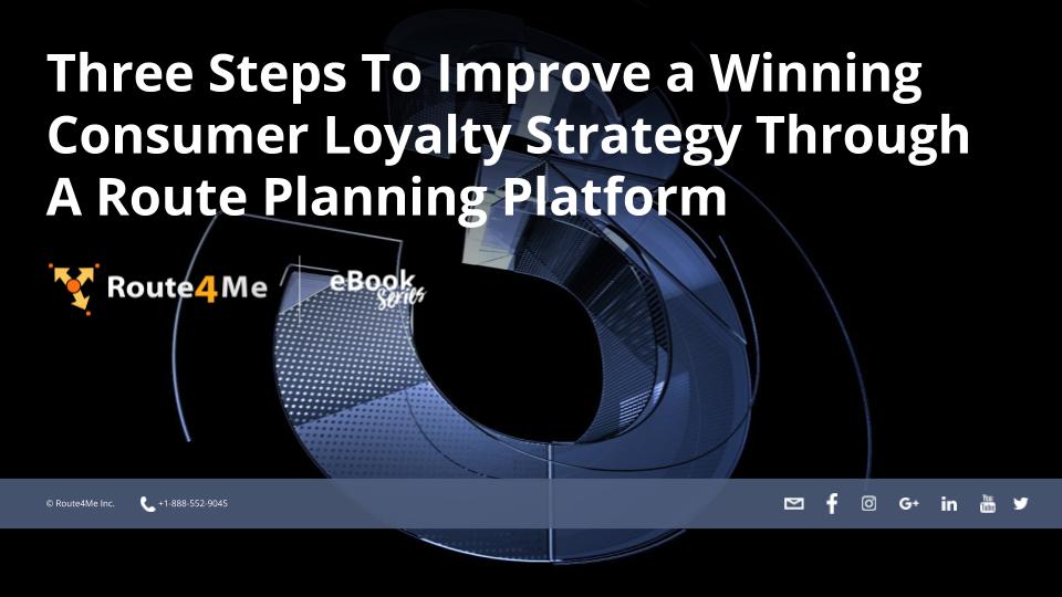 Winning Consumer Loyalty Through A Route Planning Platform