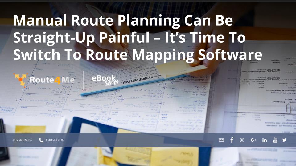 Why You Should Ditch Manual Route Planning and Use A Route Planner