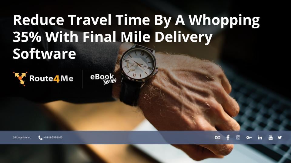 How Final Mile Delivery Software Can Reduce Travel Time By 35%