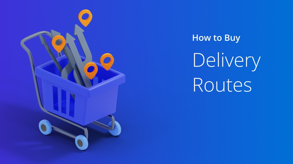 Your Ultimate Handbook to Buying Delivery Routes