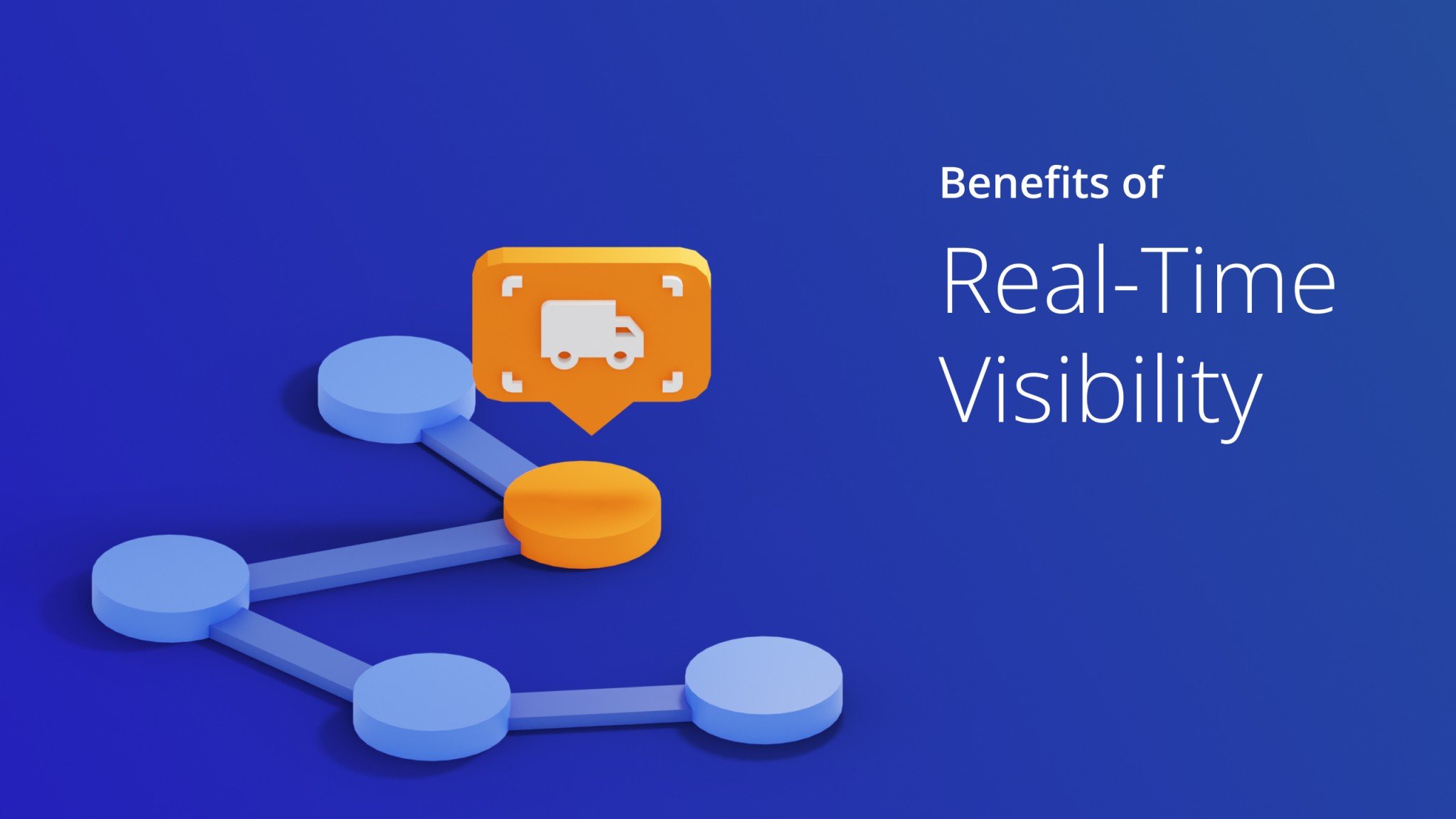 Real-time Visibility: 6 Reasons Why It Is Crucial to Your Business