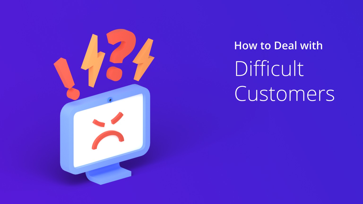 Dealing with Difficult Customers: 5 Strategies to Try