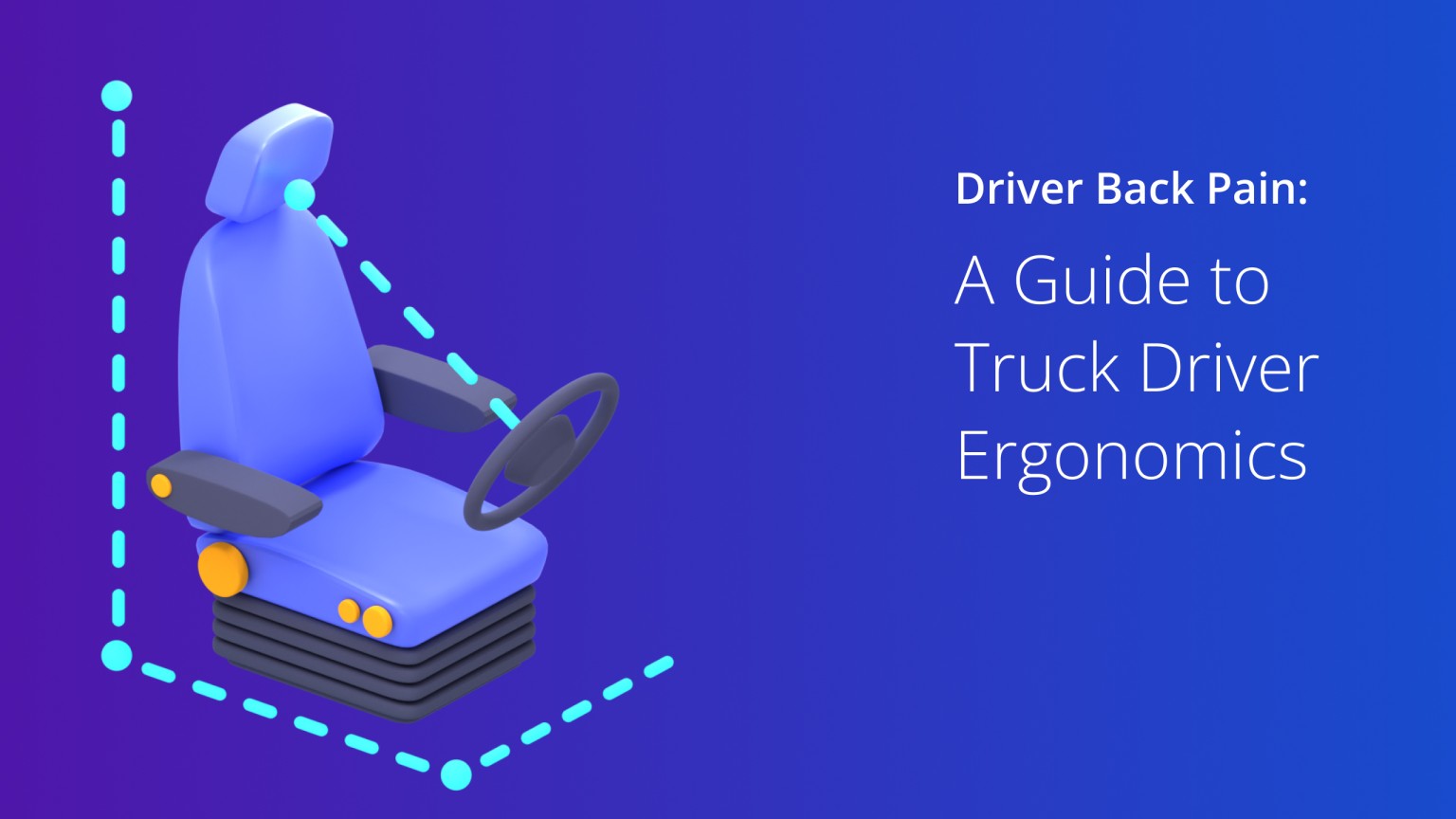 How to Ease Driver Back Pain: Truck Driver Ergonomics (2024)